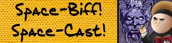 Space-Cast! #33. Gab on the Clocktower | SPACE-BIFF!